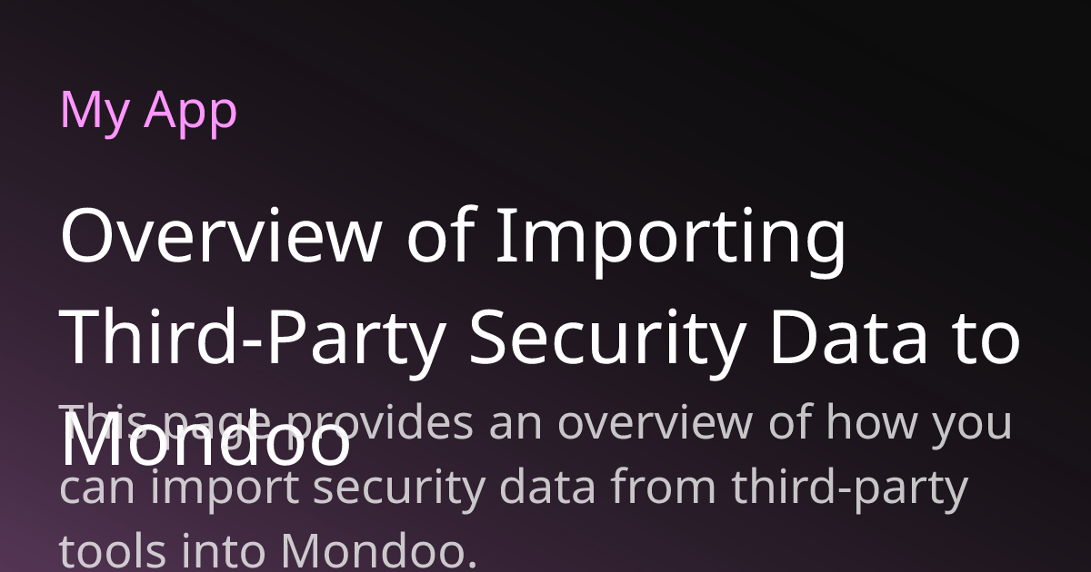 Overview of Importing Third-Party Security Data to Mondoo | Mondoo Docs