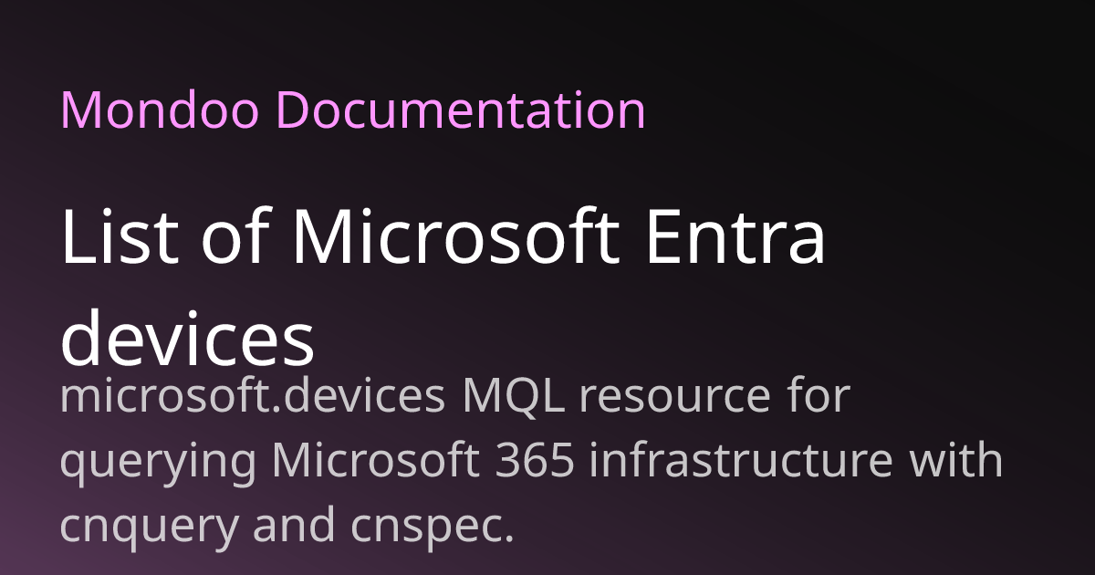 List of Microsoft Entra devices | Mondoo Docs