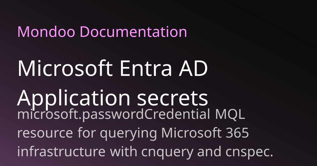 Microsoft Entra AD Application secrets | Mondoo Docs