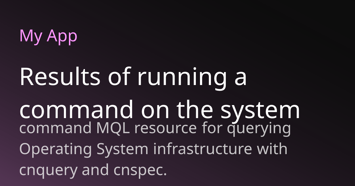 Results of running a command on the system | Mondoo Docs