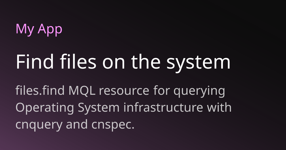 Find files on the system | Mondoo Docs