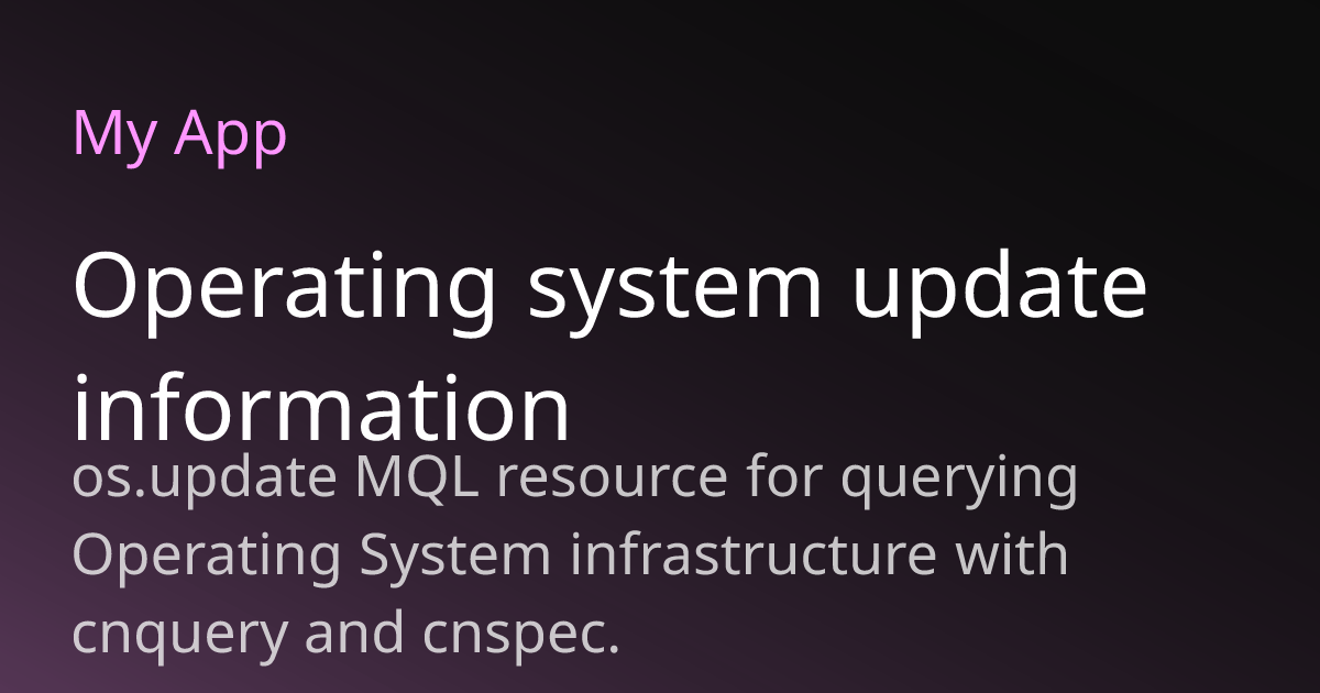 Operating system update information | Mondoo Docs