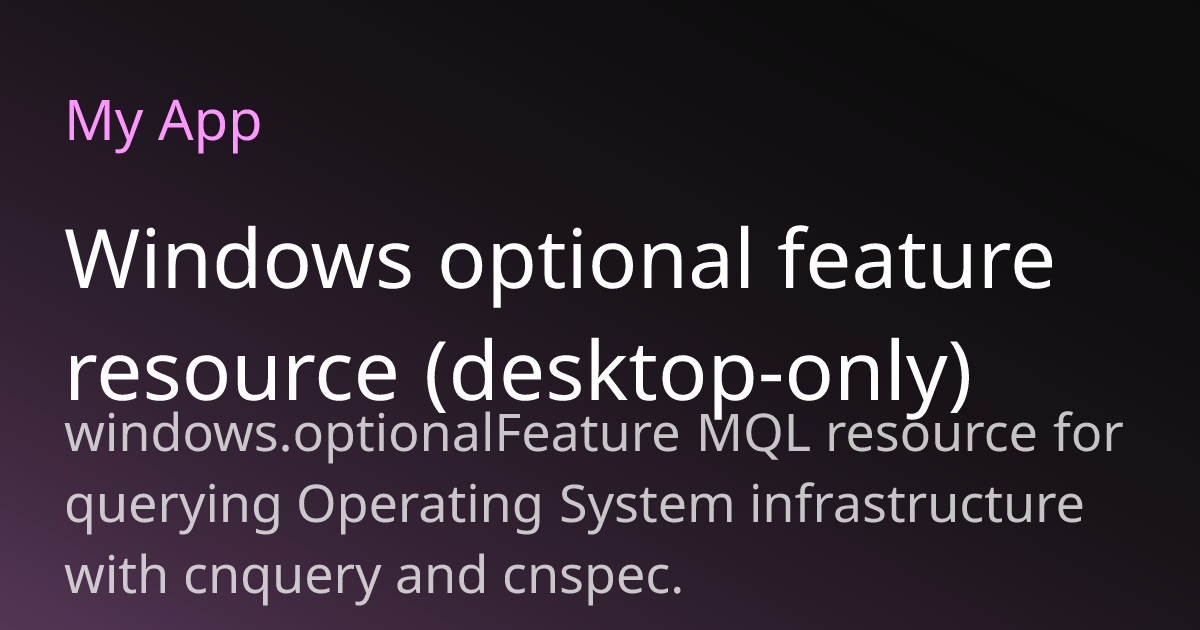 Windows optional feature resource (desktop-only) | Mondoo Docs