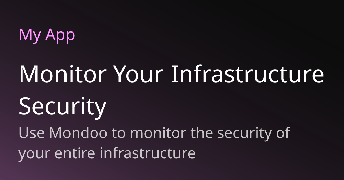 Monitor Your Infrastructure Security | Mondoo Docs