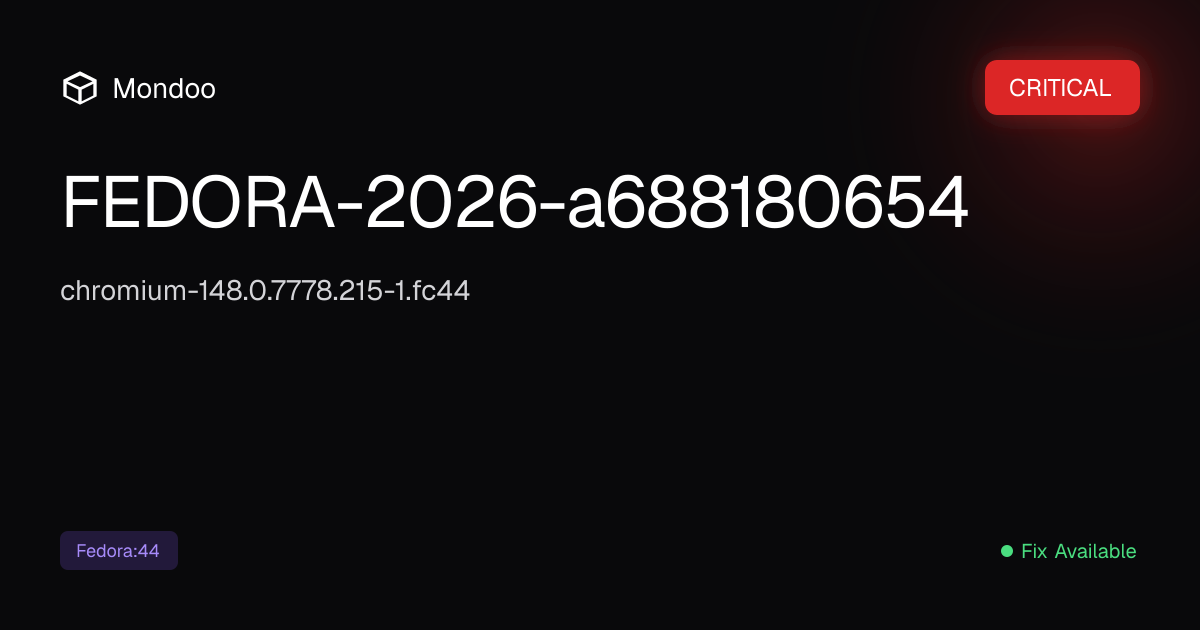 FEDORA-2026-a688180654 | Mondoo Vulnerability Intelligence